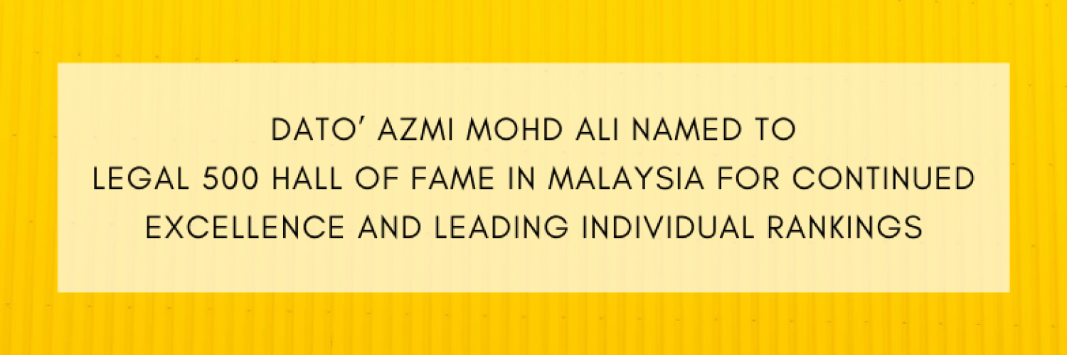Dato’ Azmi Mohd Ali Named to Legal 500 Hall of Fame in Malaysia for ...
