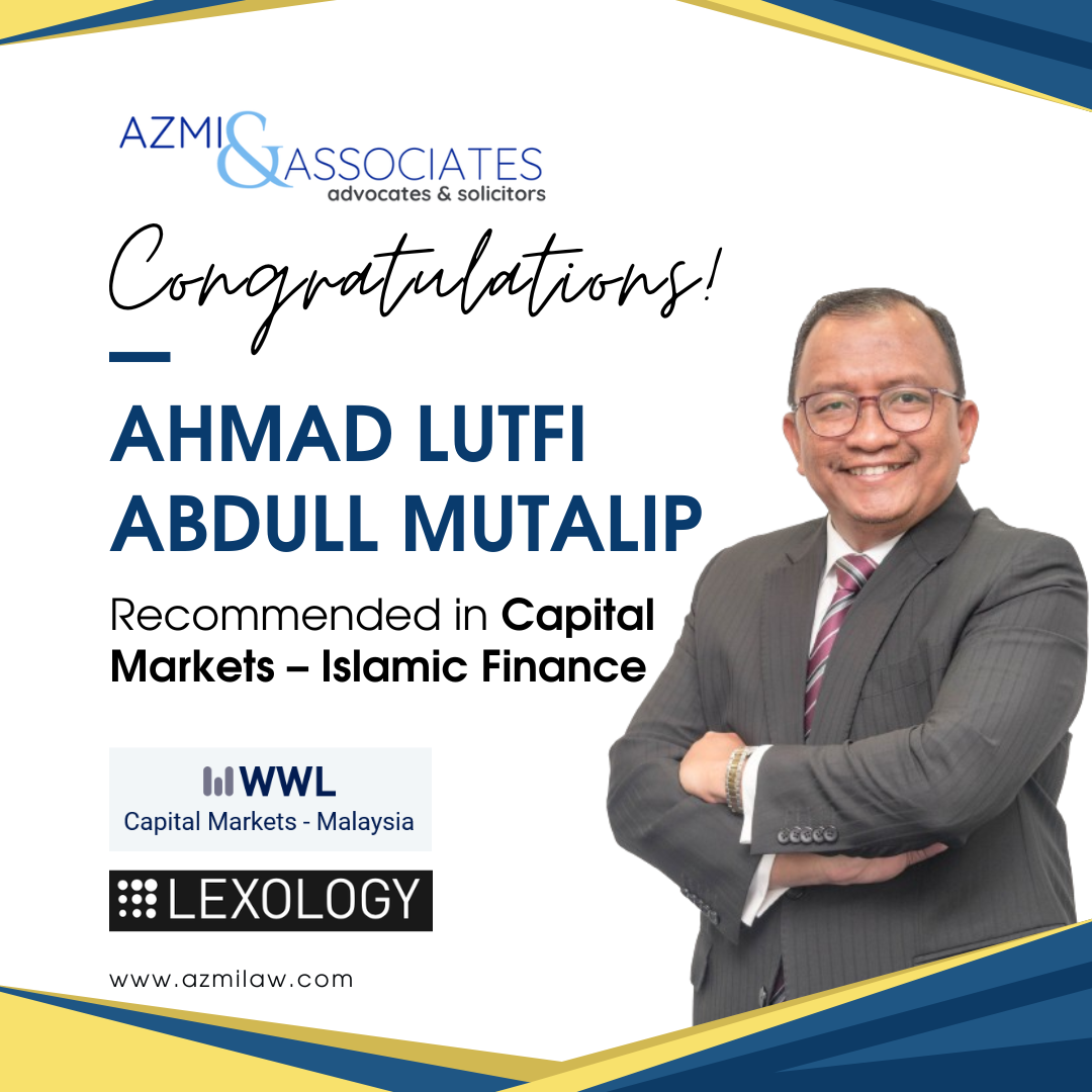 Azmi & Associates Celebrates Ahmad Lutfi Abdull Mutalip's Recognition ...